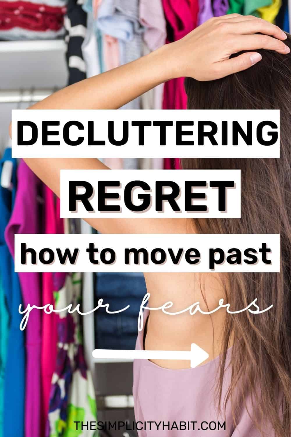 Decluttering Regret: 4 Tips for Moving Past Your Fears - The Simplicity ...