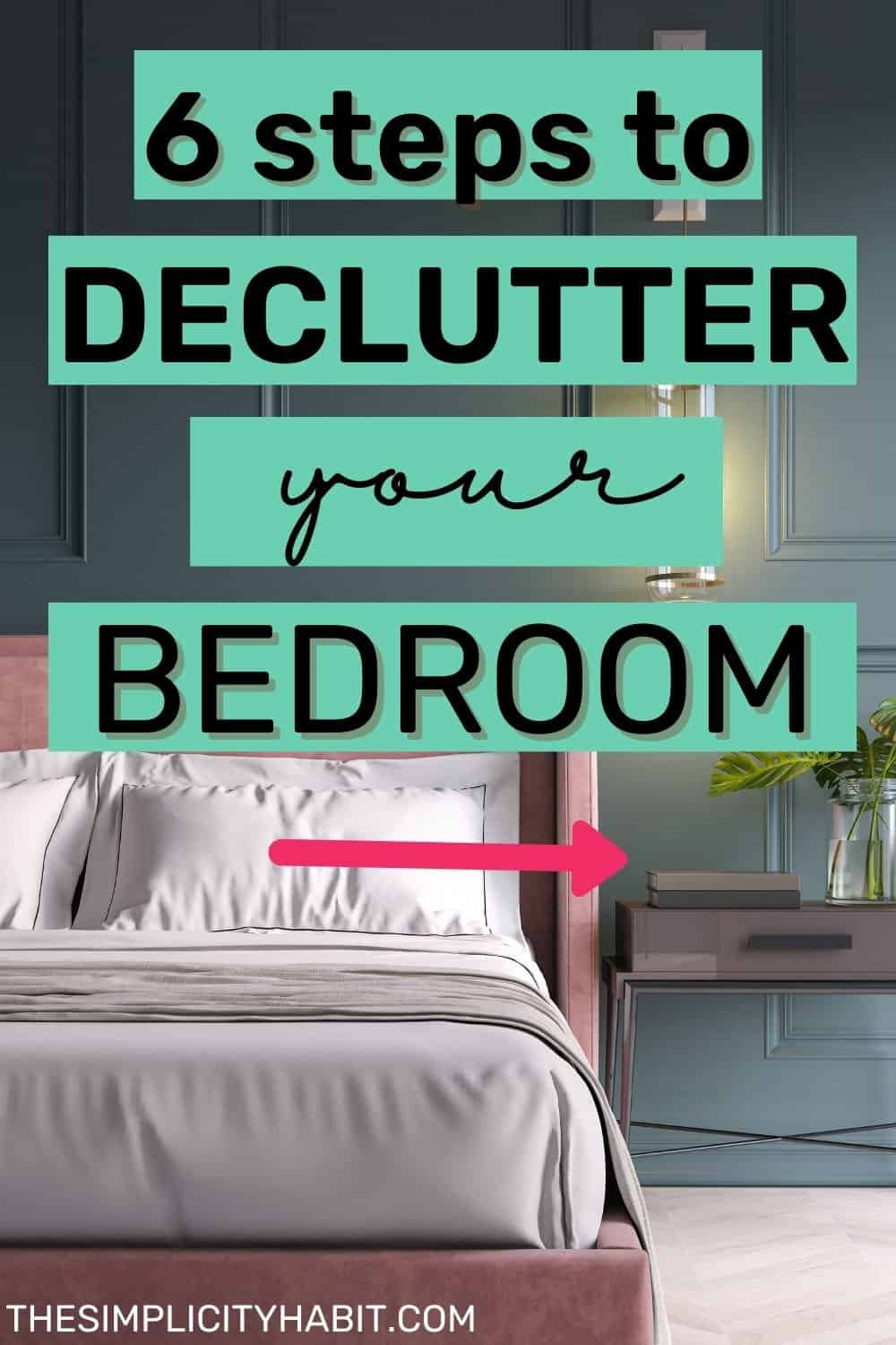 How To Declutter Your Bedroom In Six Easy Steps The Simplicity Habit