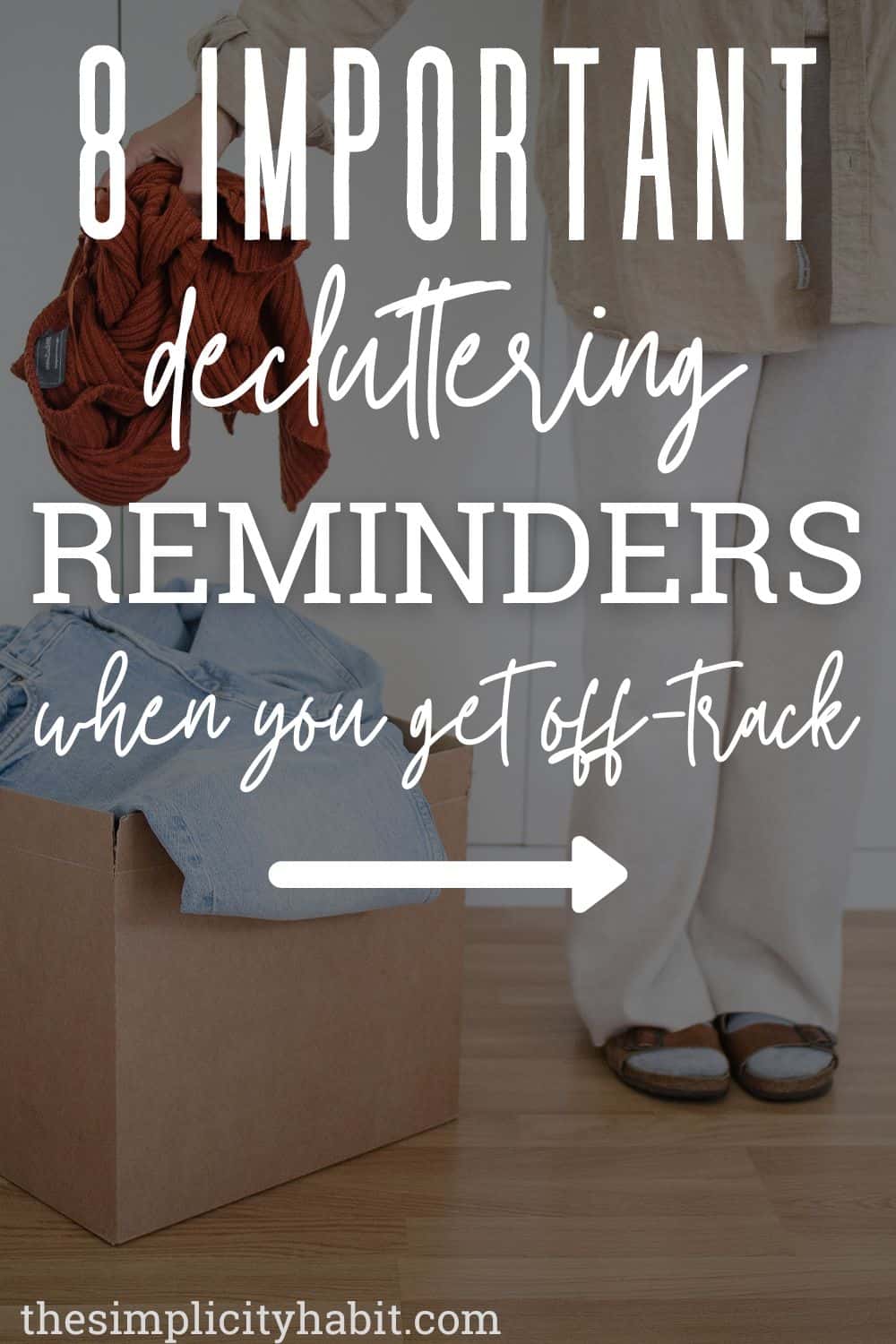 8 Important Decluttering Reminders for When You Get Off-Track - The ...