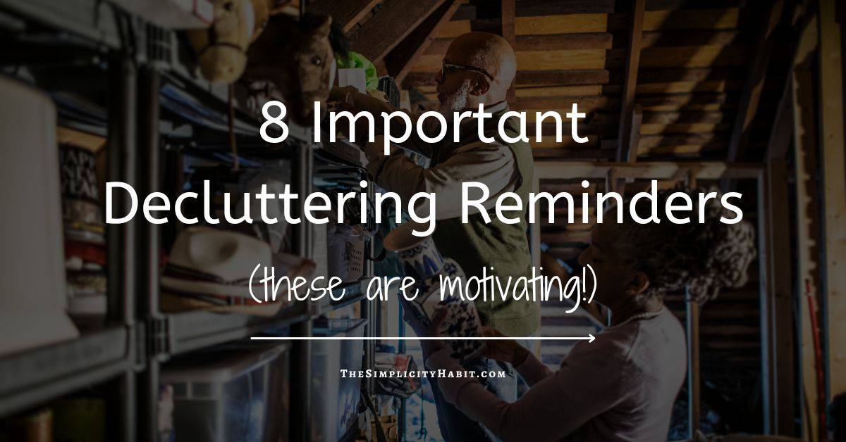 8 Important Decluttering Reminders for When You Get Off-Track - The ...