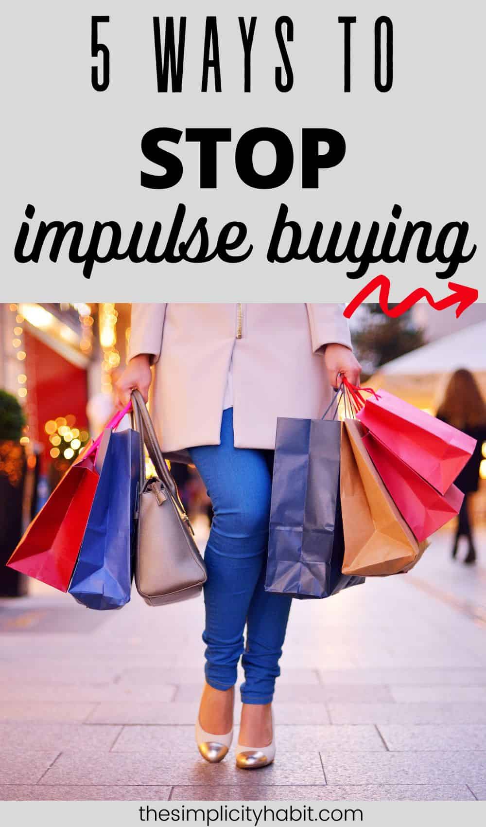 Impulse Purchasing: Why We Buy & 5 Ways to Stop - The Simplicity Habit