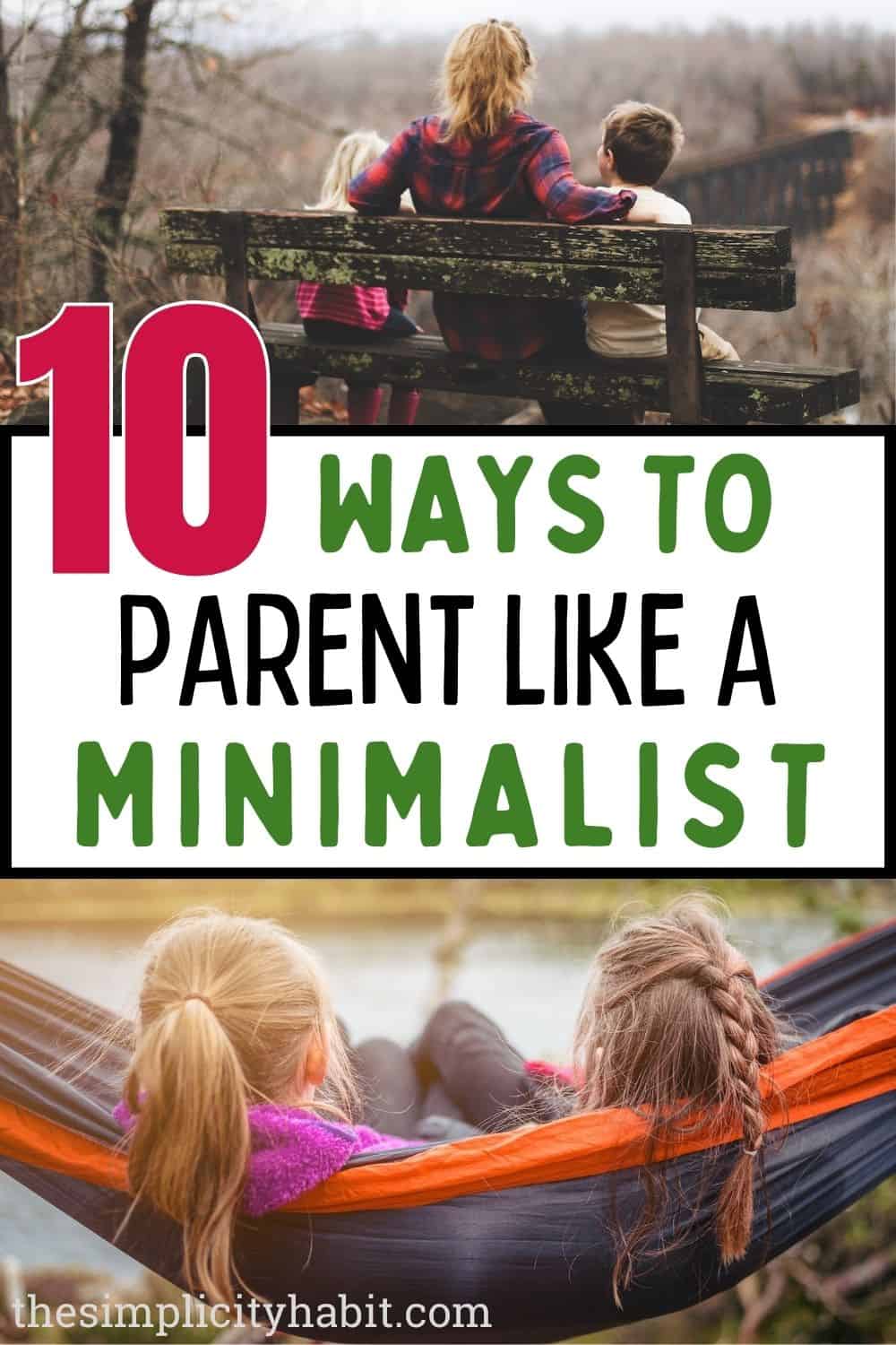 How to Parent Like a Minimalist: 10 Ways to Embrace Simplicity - The ...
