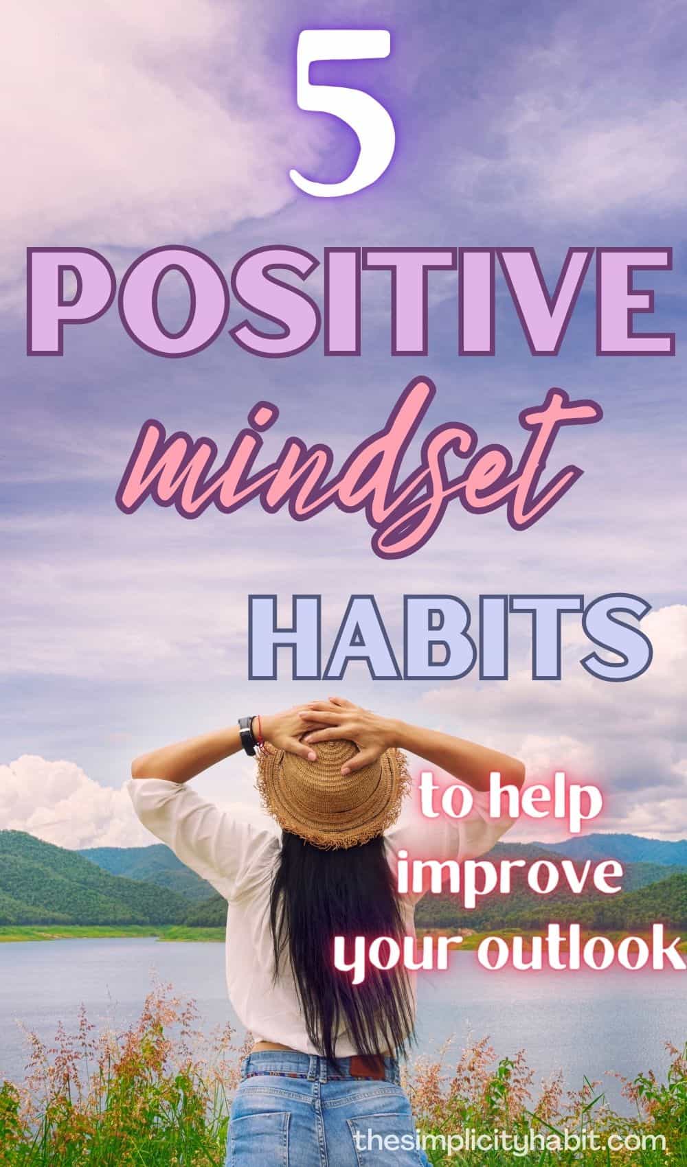 5 Positive Mindset Habits That Will Help Improve Your Outlook - The ...