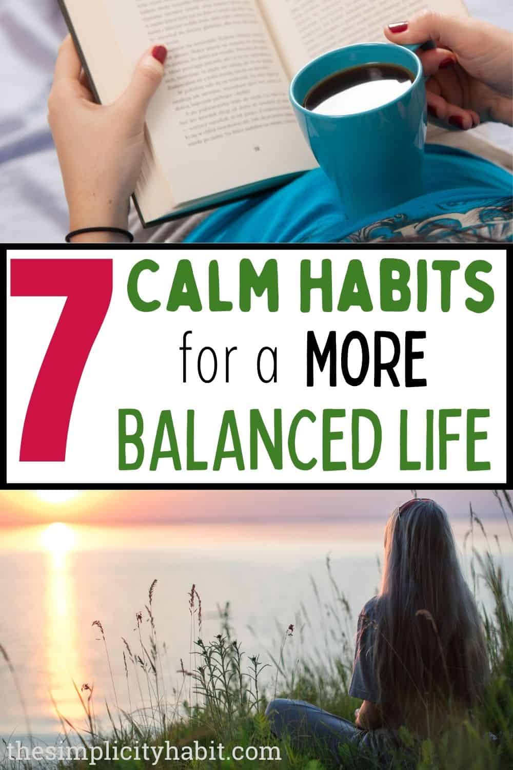 7 Calm Habits to Help You Have a More Balanced Life - The Simplicity Habit