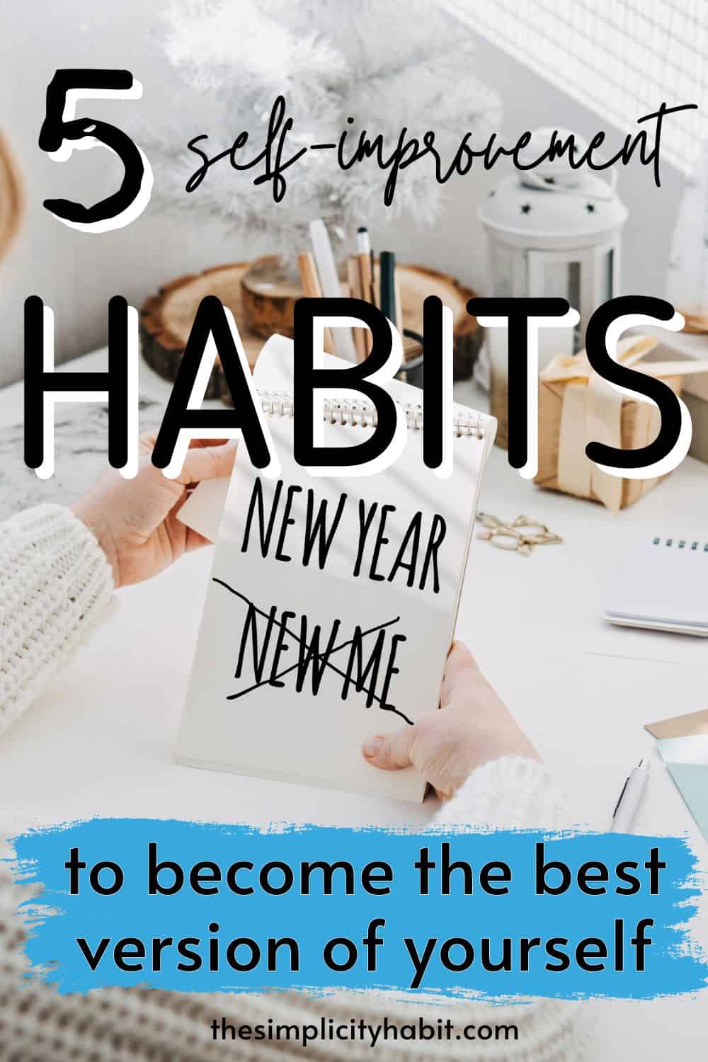 5 Self-Improvement Habits to Become the Best Version of Yourself - The ...