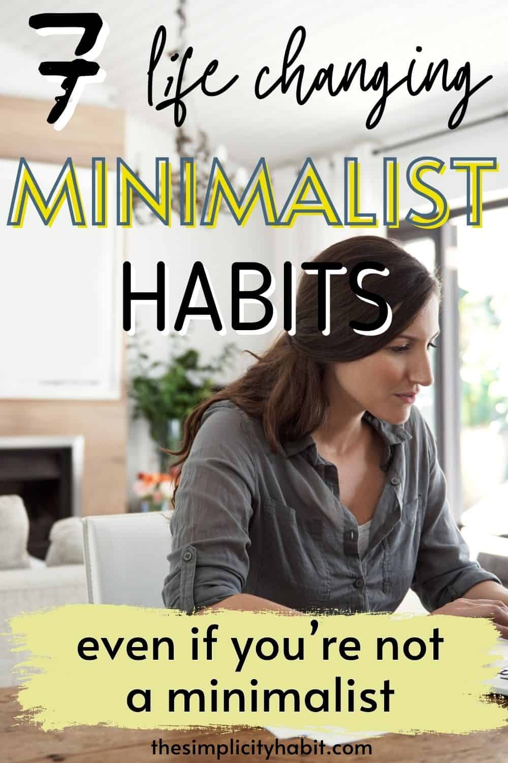 7 Life-Changing Minimalist Habits to Adopt (Even If You’re Not a Minimalist) - The Simplicity Habit