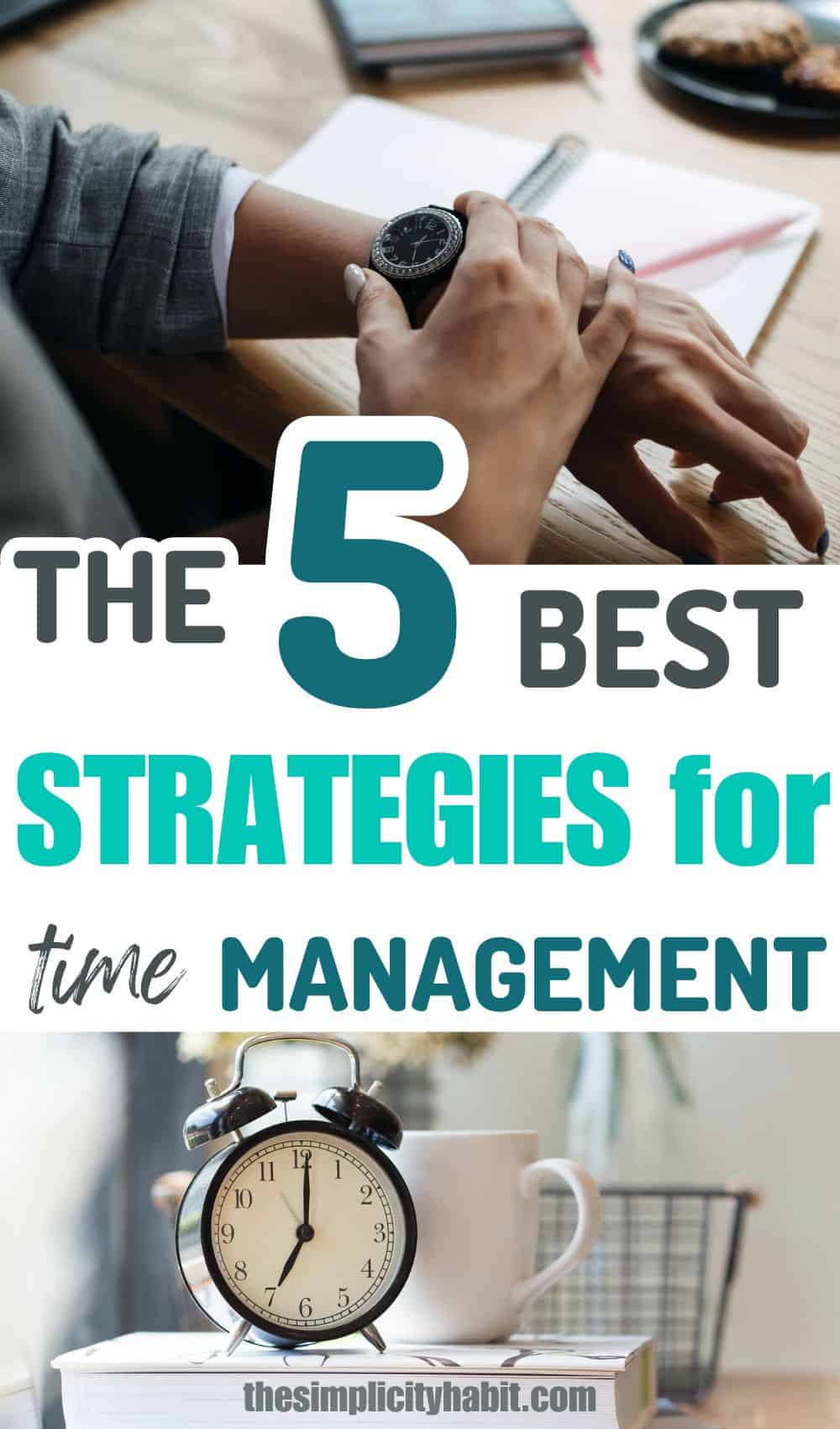 5 Best Time Management Strategies So You Can Become More Efficient - The Simplicity Habit