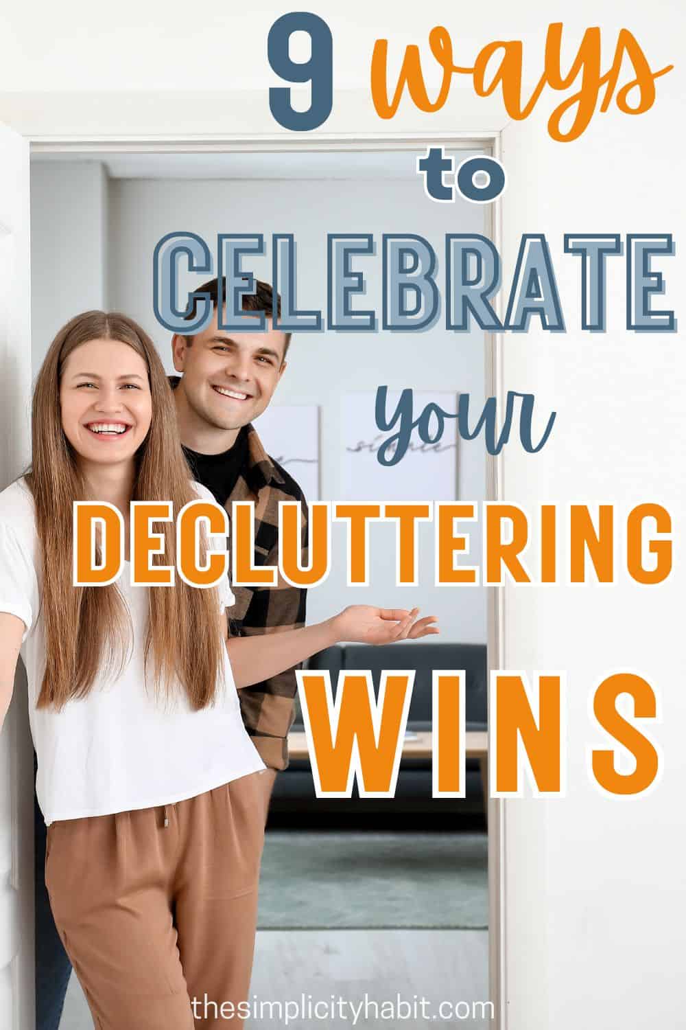 9 Fun Ways to Celebrate Your Decluttering Wins - The Simplicity Habit