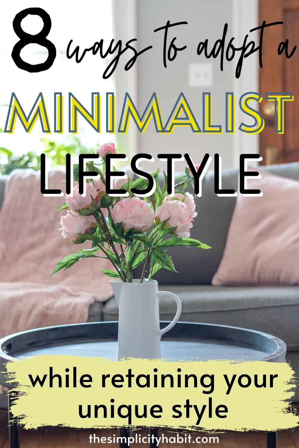 How to Adopt a Minimalist Lifestyle While Retaining Your Unique Style ...