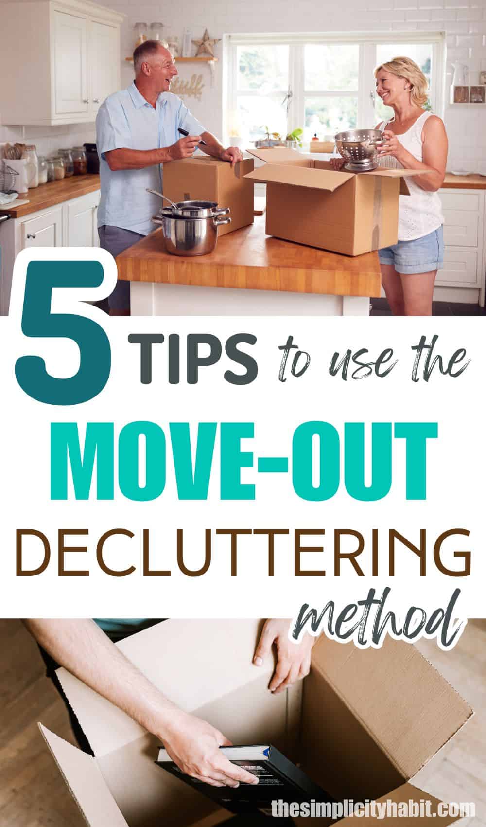 Try the ‘Move-Out’ Decluttering Method: 5 Tips to Help You Clear Clutter - The Simplicity Habit
