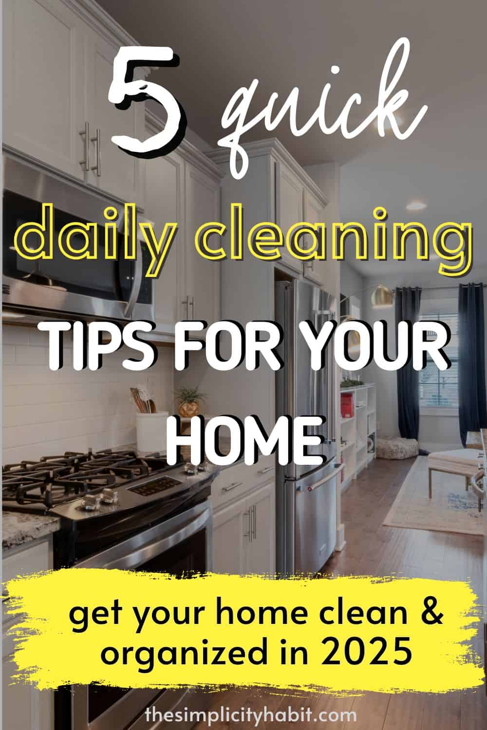 Say Goodbye to Mess: 5 Quick Daily Cleaning Tips to Use in 2025 - The ...