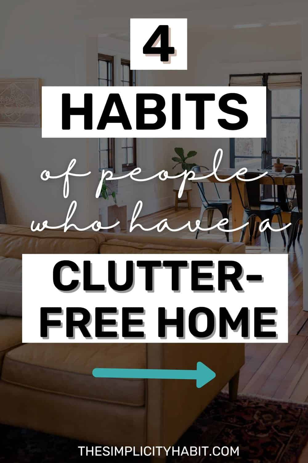 4 Helpful Habits of People Who Have a Clutter-Free Home - The ...