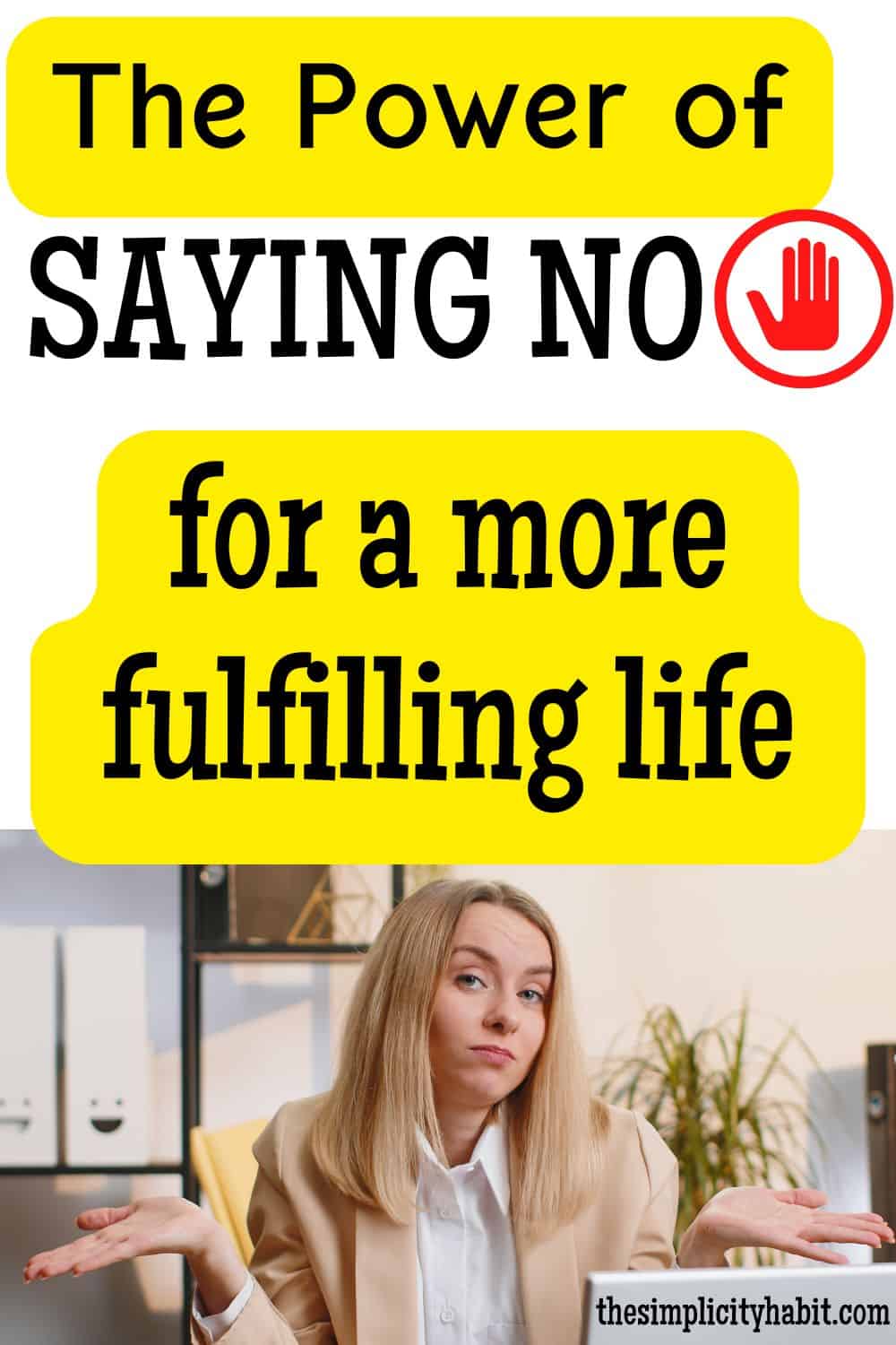 The Power of Saying No: The Key to Unlocking a More Fulfilling Life ...