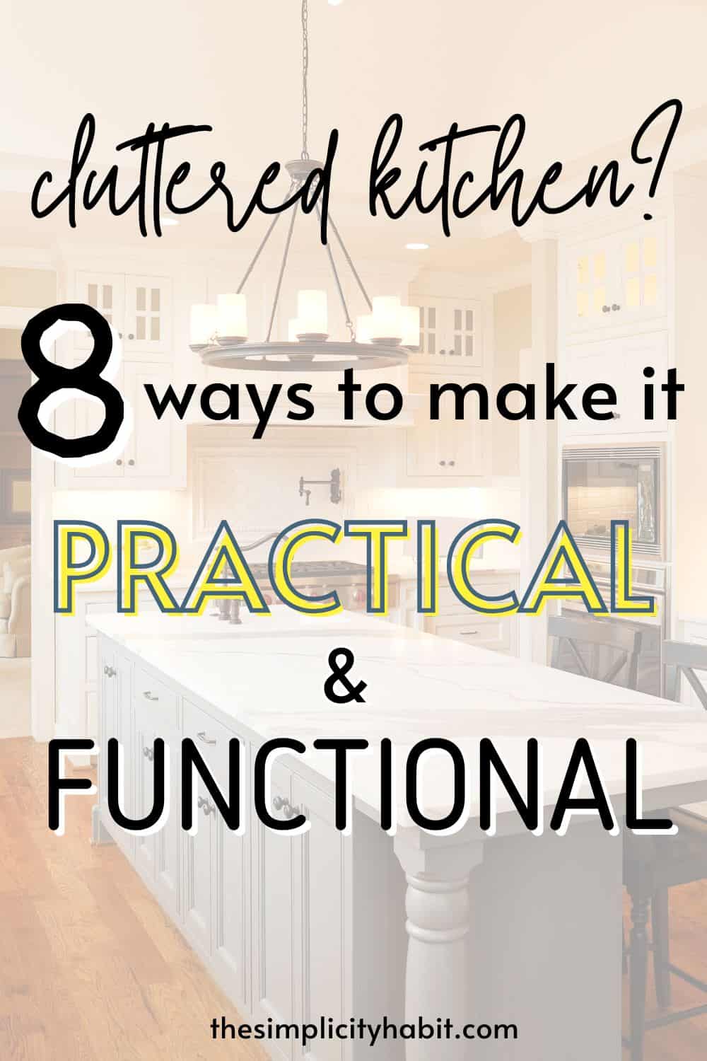 Cluttered Kitchen? 8 Ways to Make It Practical and Functional - The ...