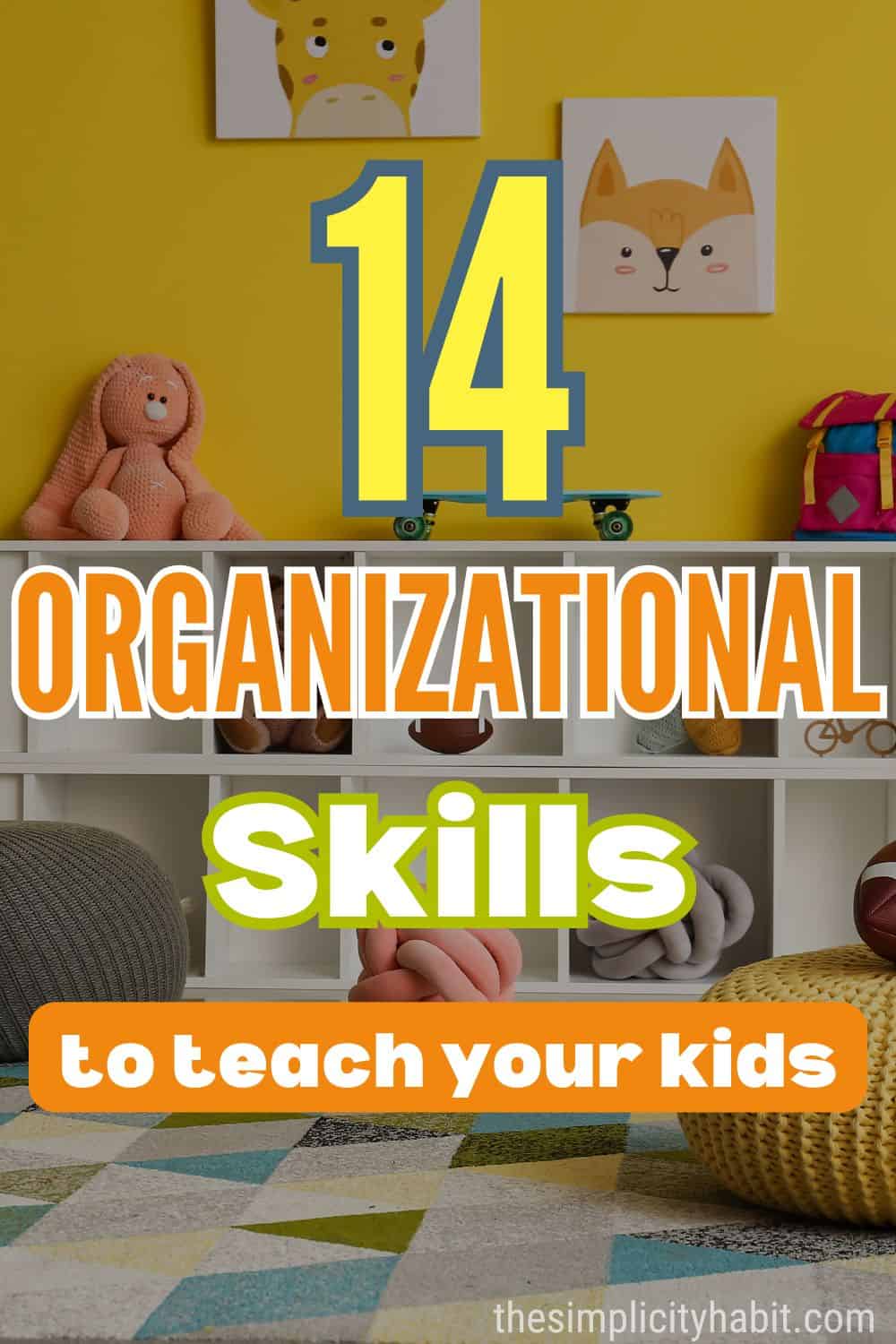 14 Easy Ways Teach Your Kids Organizational Skills That Stick - The Simplicity Habit