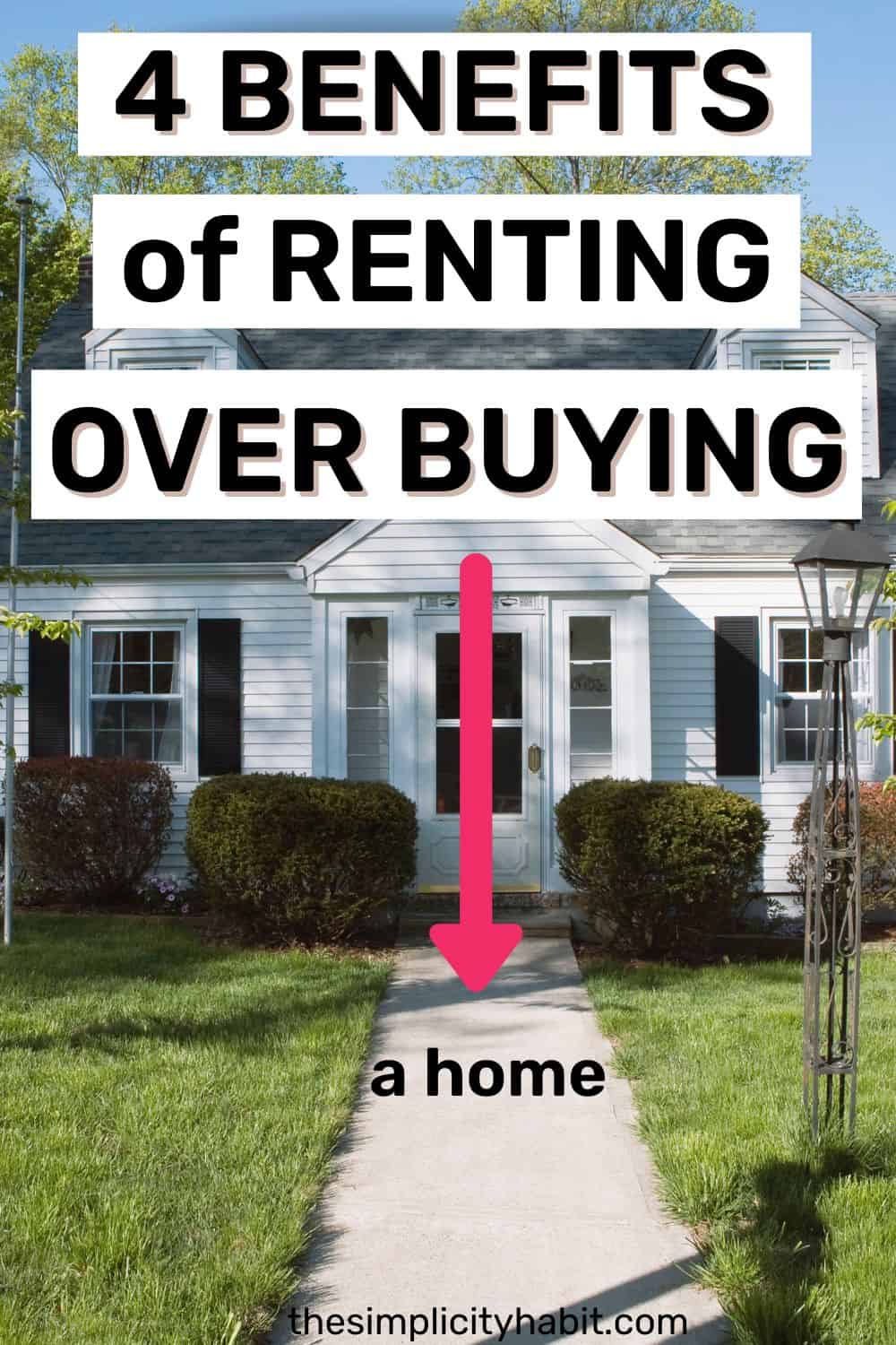 The 4 Hidden Benefits of Renting Over Buying That We Discovered - The ...