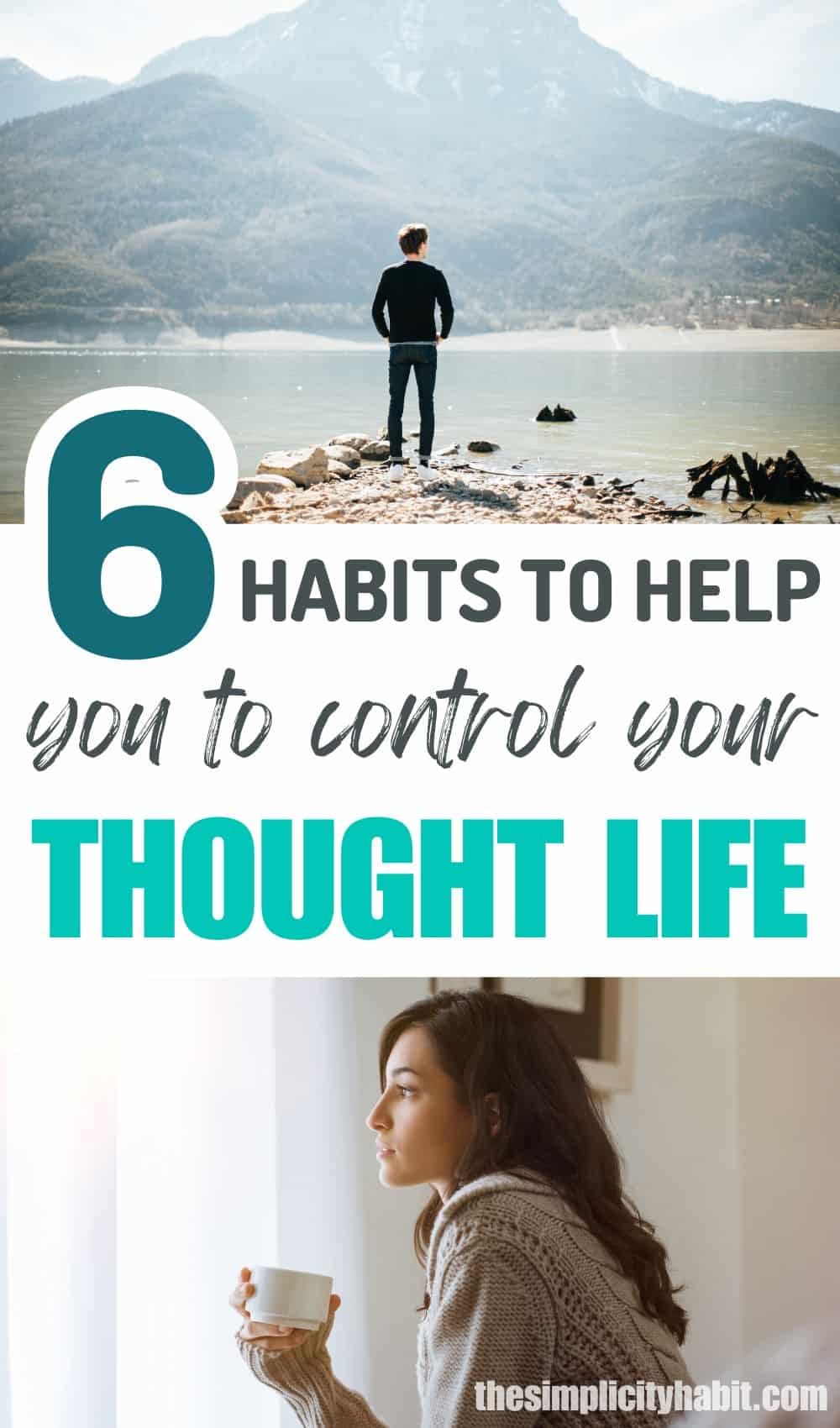 6 Habits That Help You to Control Your Thought Life - The Simplicity Habit