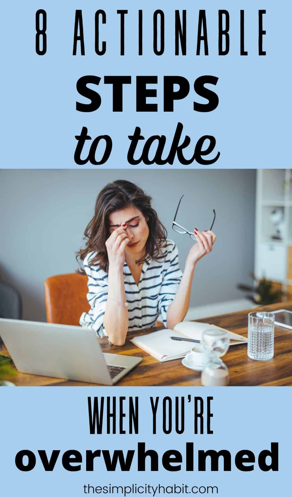 8 Actionable Steps to Take When You’re Feeling Overwhelmed in Life ...