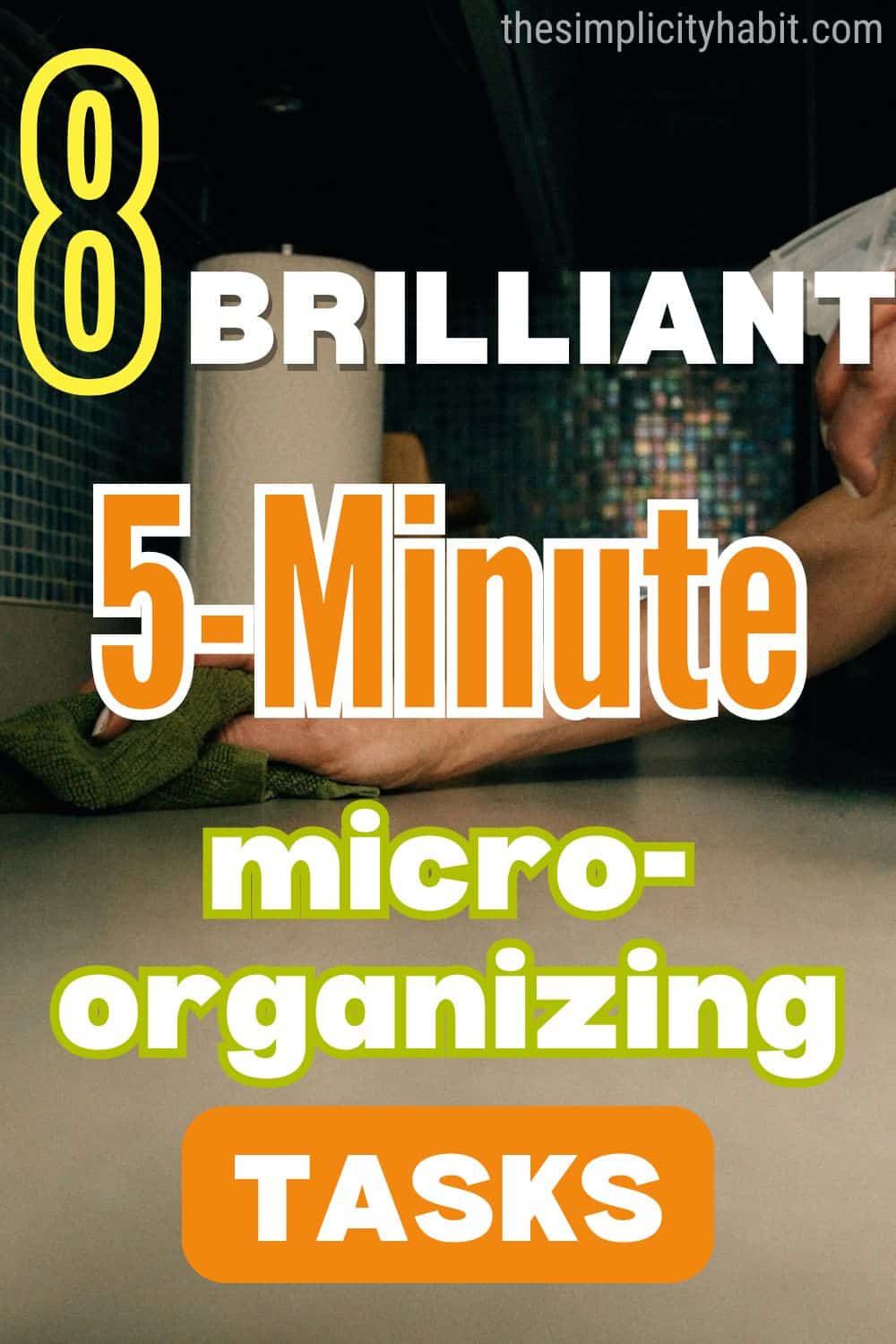 8 Brilliant 5-Minute Micro-Organizing Tasks That Make Busy Days Feel ...