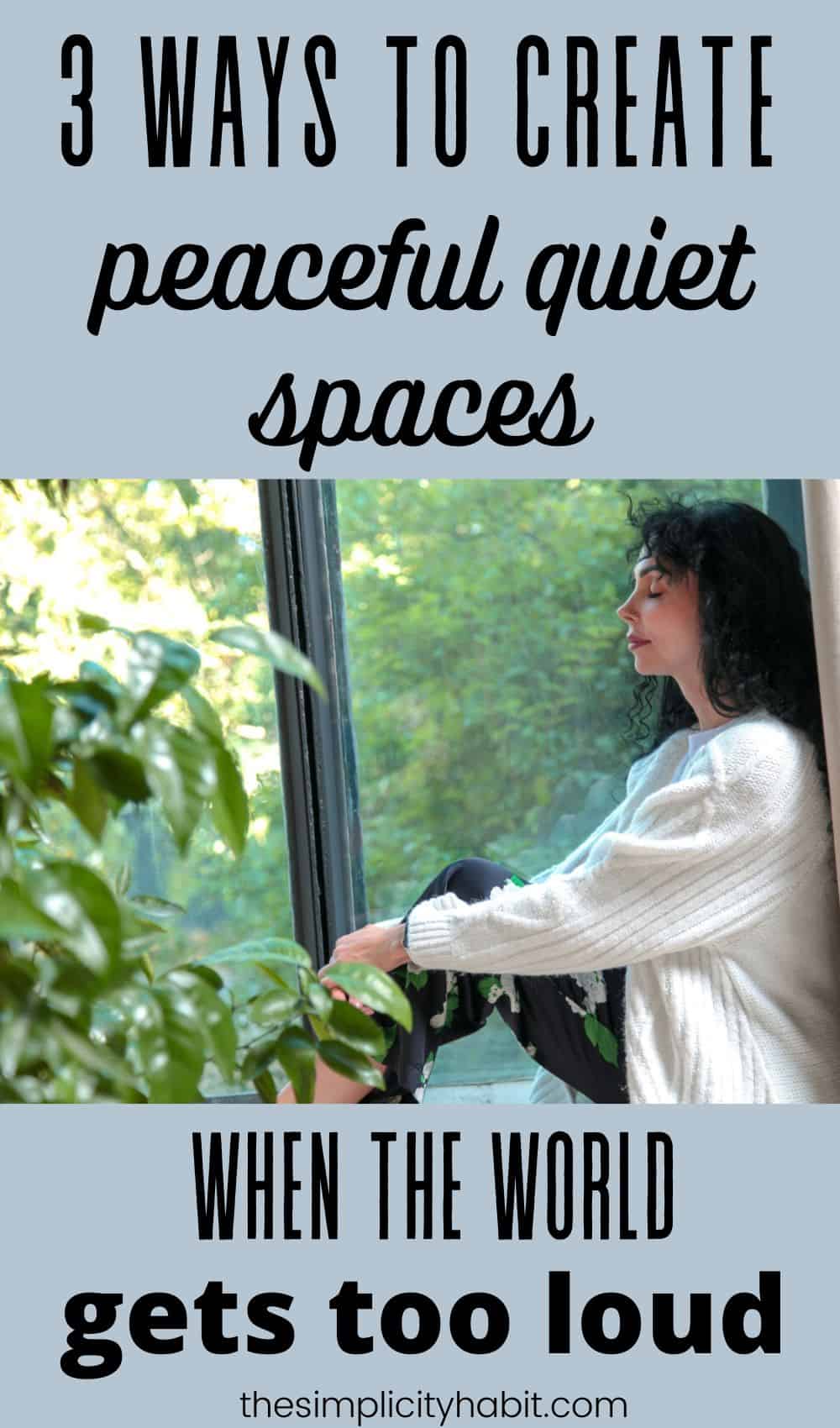 How to Create Peaceful Quiet Spaces When the World Gets Too Loud - The ...