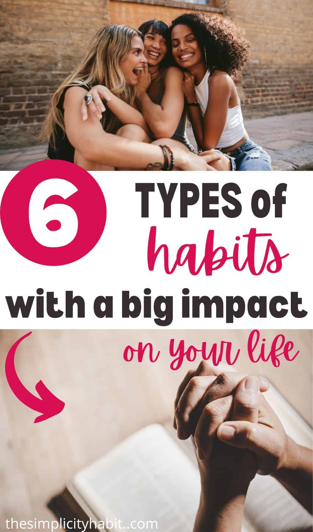 6 Types of Habits That Will Radically Change Your Life - The Simplicity ...